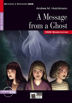 A Message from a Ghost - Andrea M. Hutchinson | Graded Readers ...