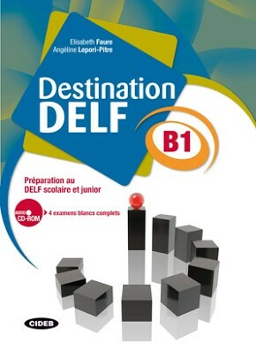Destination DELF B1 - Elisabeth Faure, Angéline Lepori-Pitre, Maud ...